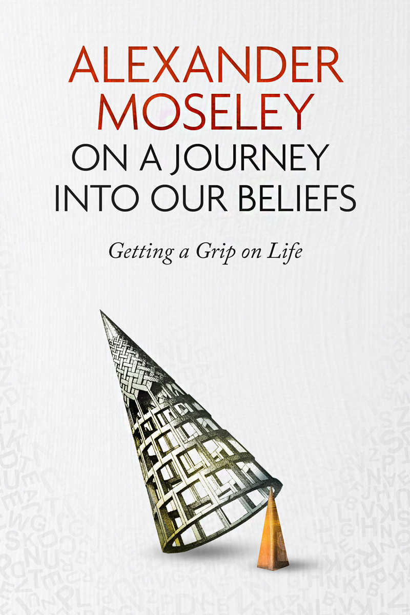 Bold, Modern Book Cover Design for Alexander Moseley on Beliefs by ...