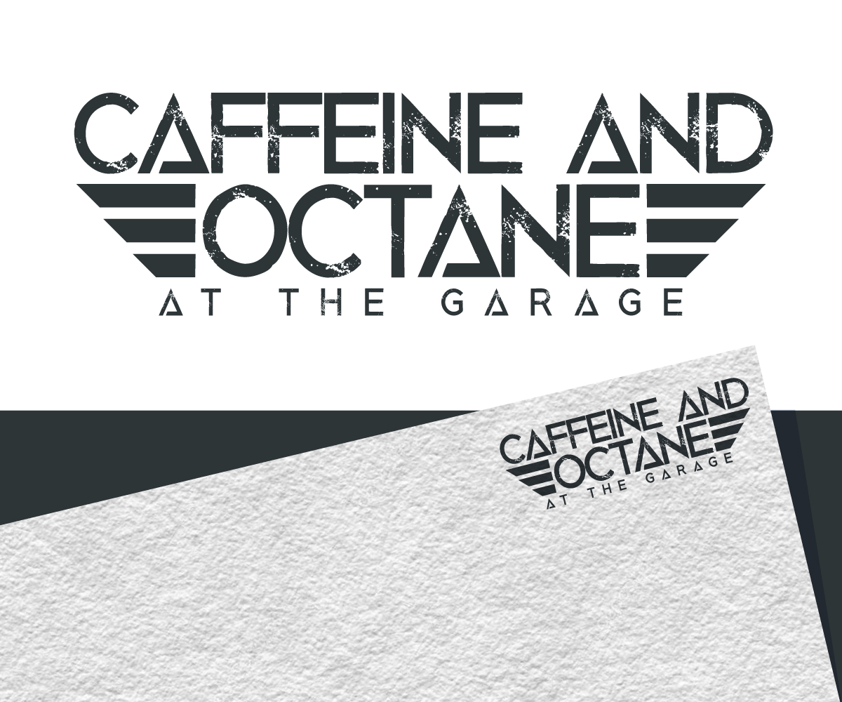 Masculine, Bold Logo Design for Caffeine and Octane At The Garage or ...