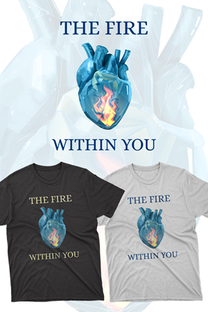 The Fire Within You | 26 T-shirt Designs for a business in United States