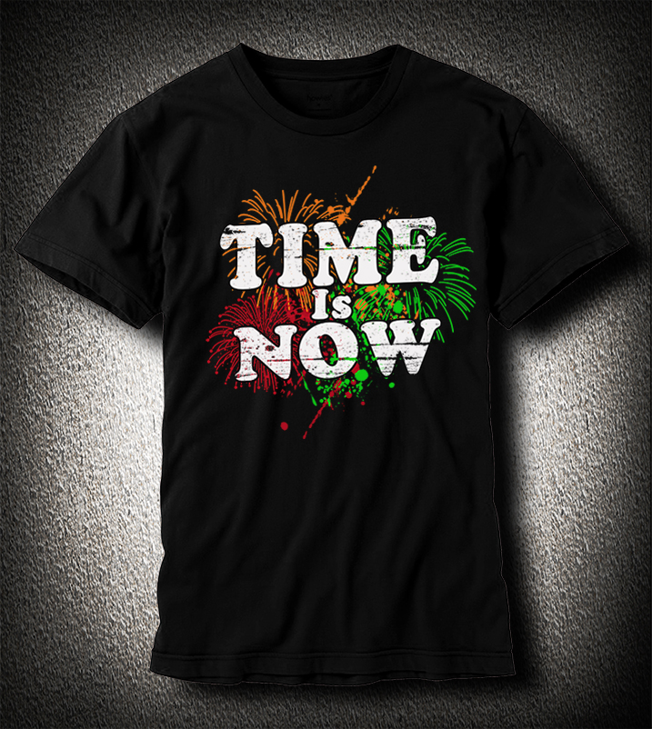 Clothing T-shirt Design for Time Is Now by Jonya | Design #3400827