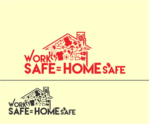 Safety Campaign Logo "Work Safe Home Safe" | 18 Logo Designs for Work ...
